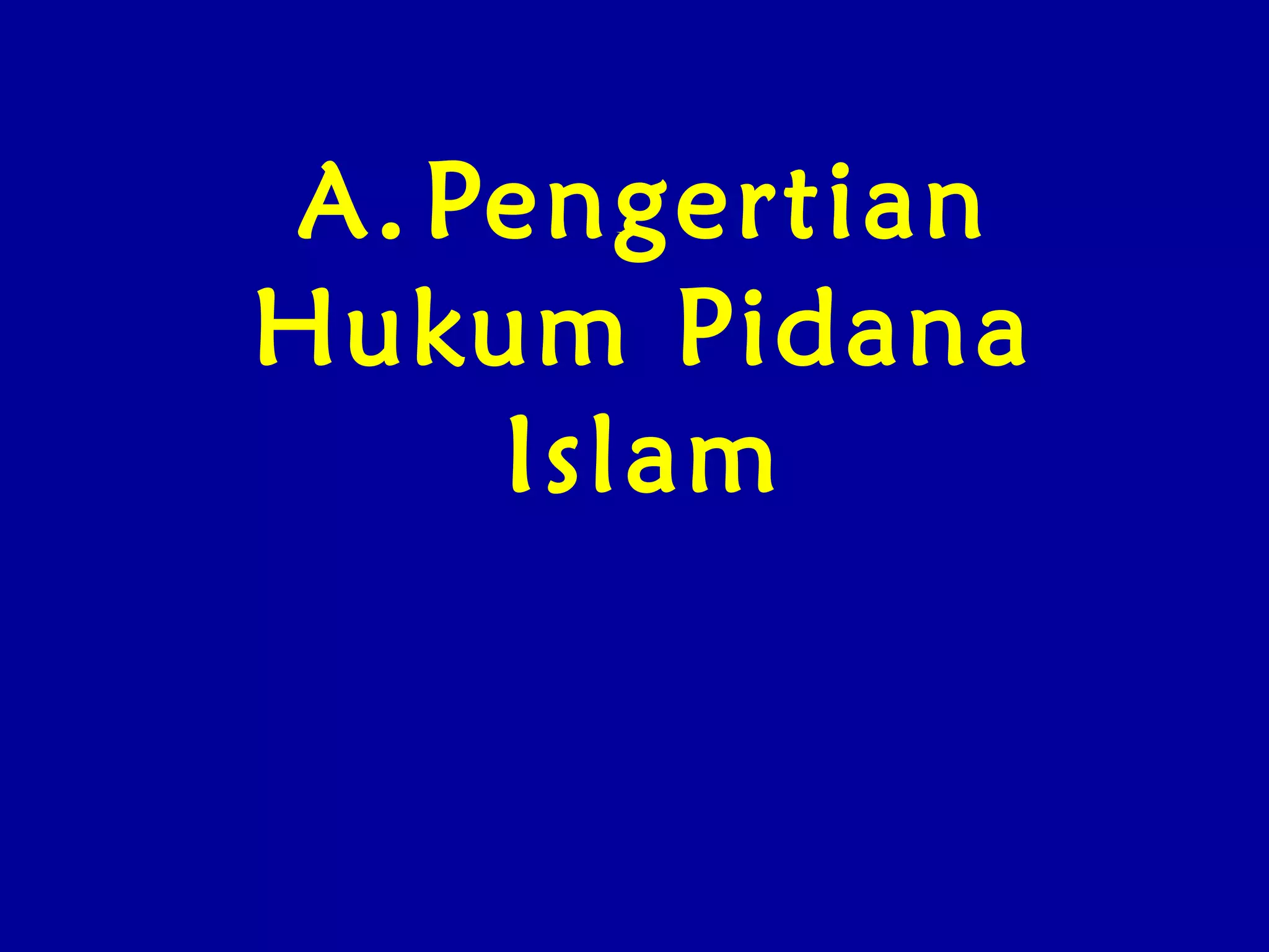 Pengertian, Fungsi, Tujuan dan Kedudukan Hukum Pidana Islam | PPT