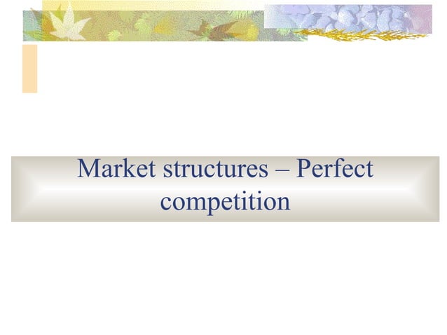 Market structure | PPT | Business | Business and Finance