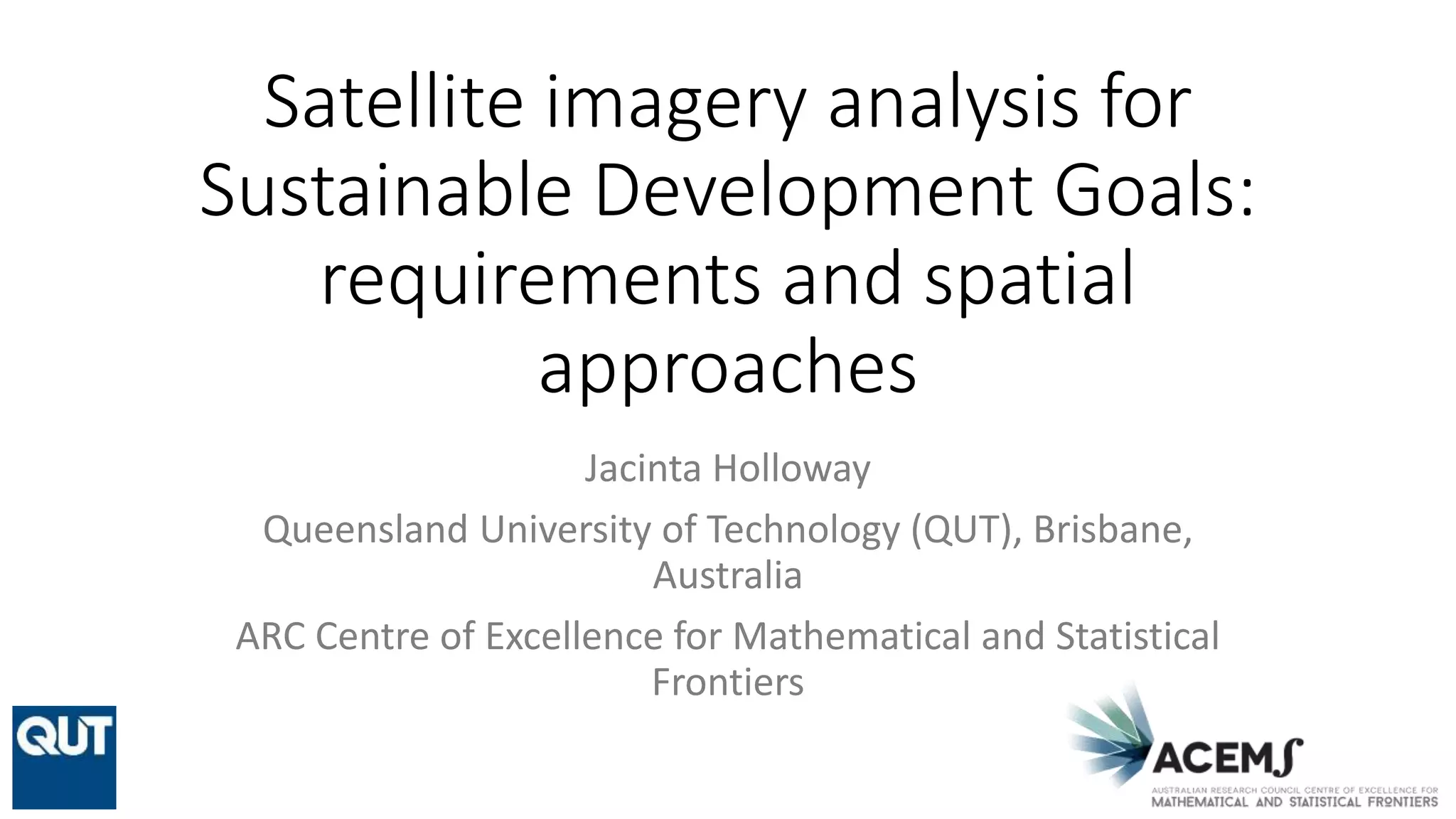 Iaos 2018 Satellite Imagery Analysis For Sustainable Development Goals Requirements And