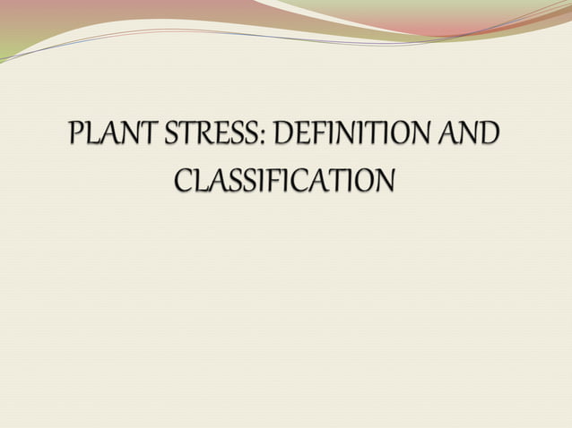Plant stress definition and classification | PPTX
