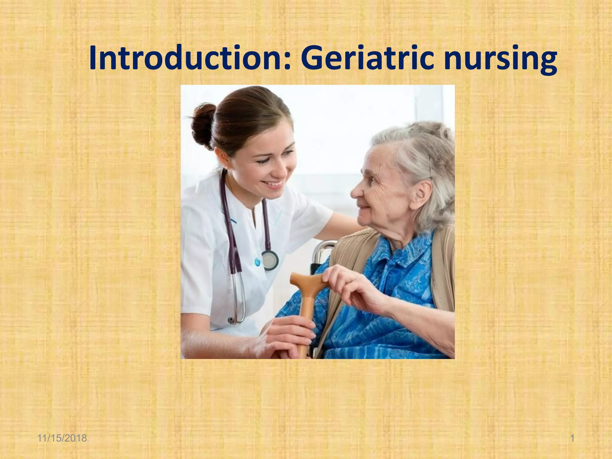1. geriatric nursing introduction | PDF