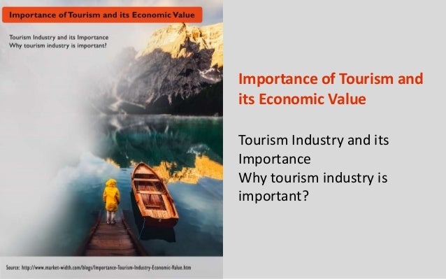 Understanding the Importance and Economic Value of Tourism