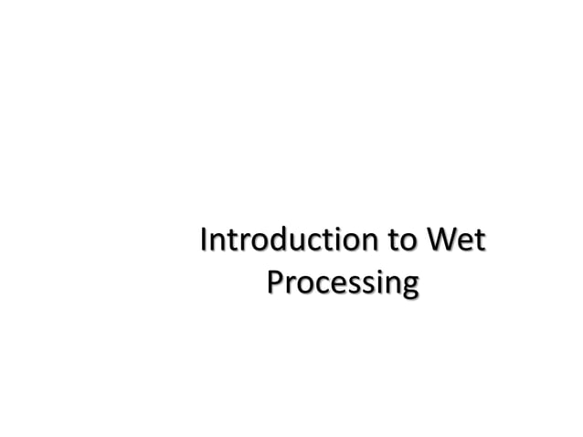 Introduction to wet processing | PPTX | Needlework | Arts and Crafts
