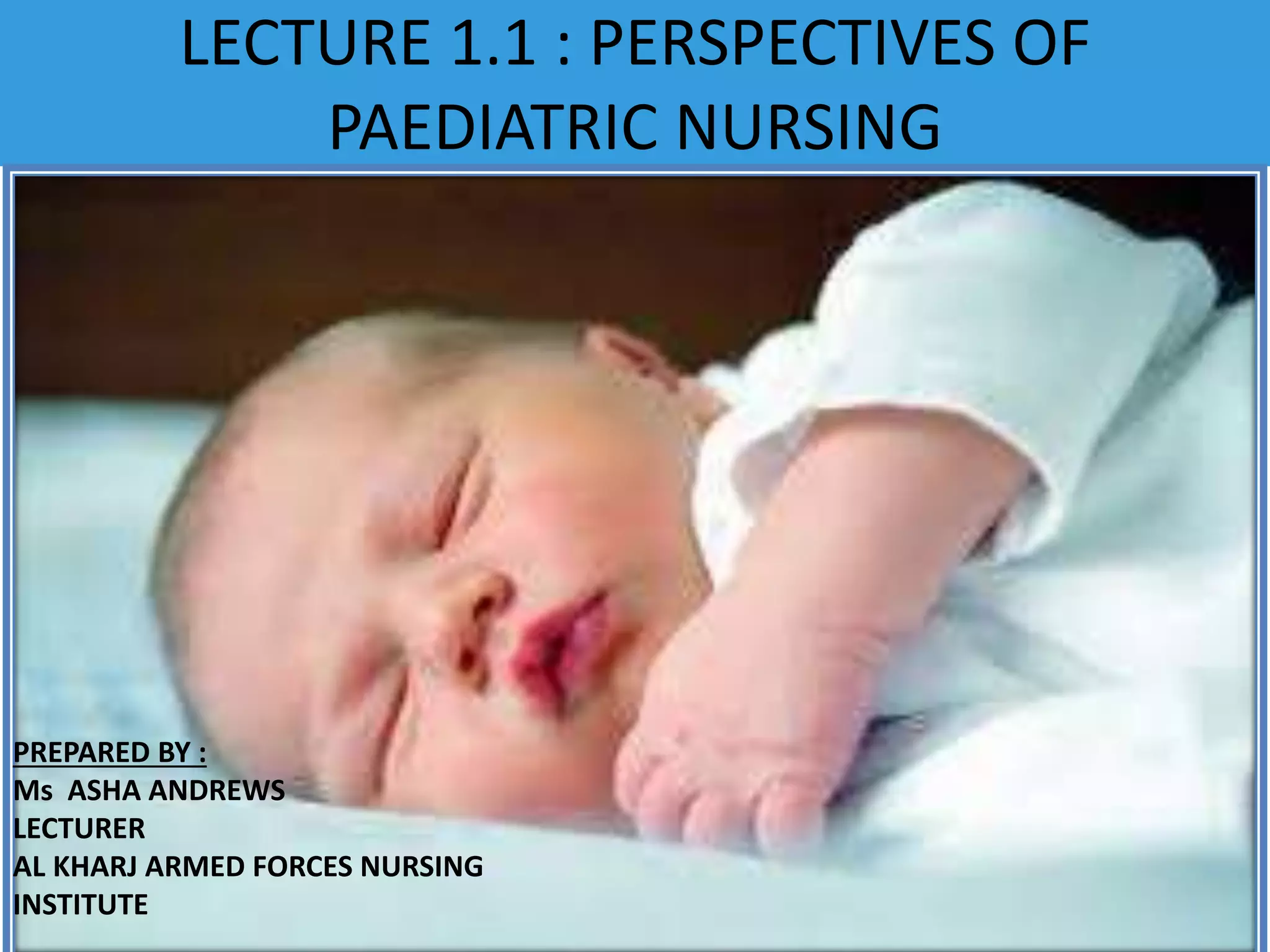 1. 1 Perspectives Of Paediatric Nursing | PPTX