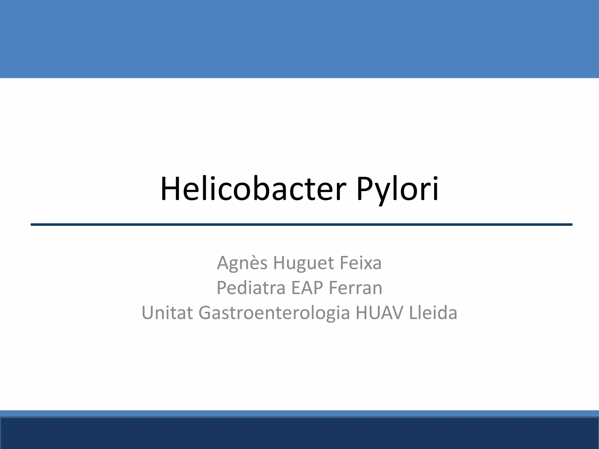 Helicobacter pylori en pediatria. 2019 | PPT