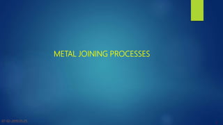 Introduction to joining process, welding classification,terminology ...