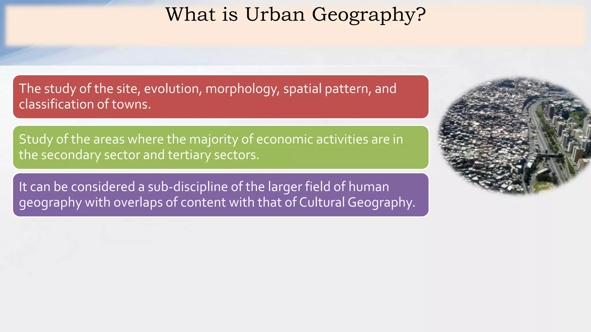 Definition,meaning, scope,approach, and aim of urban-geography | PPTX