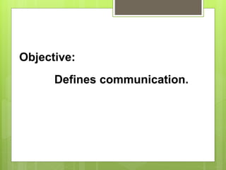 Oral Communication (Definition of Communication) 1 | PPTX