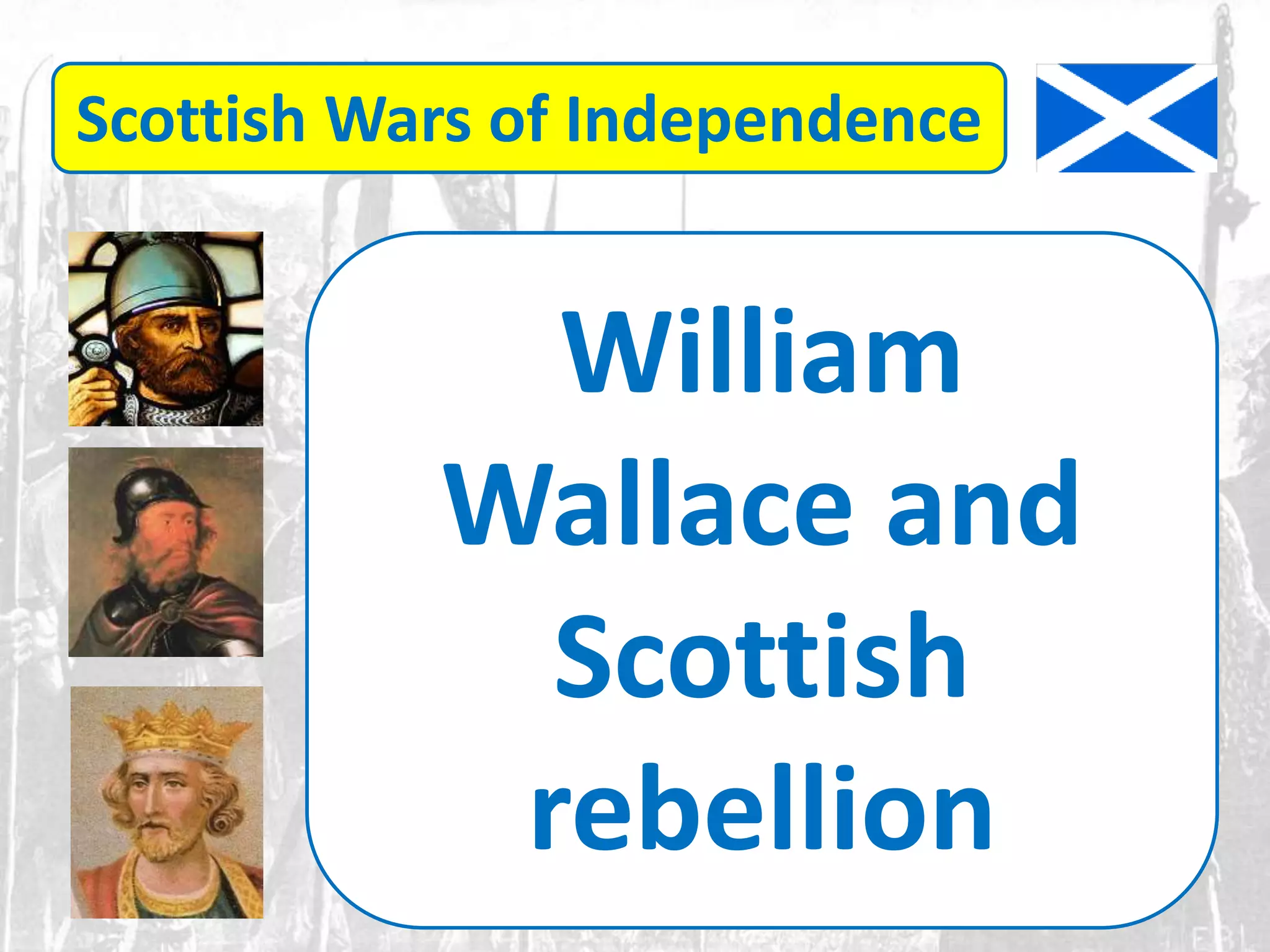 Scottish Wars of Independence - william wallace and scottish rebellion ...