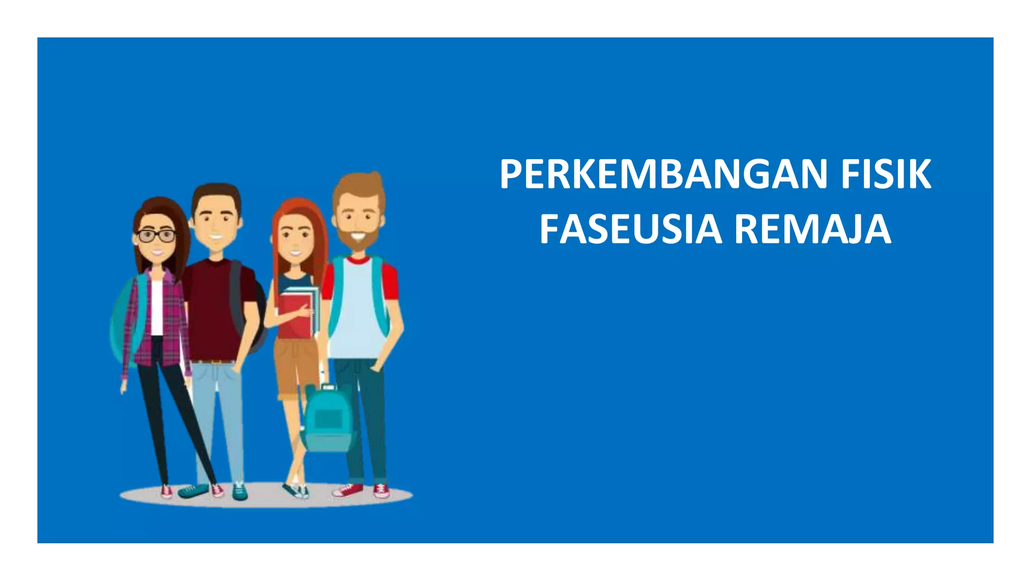 1. perkembangan fisik fase usia remaja | PPTX