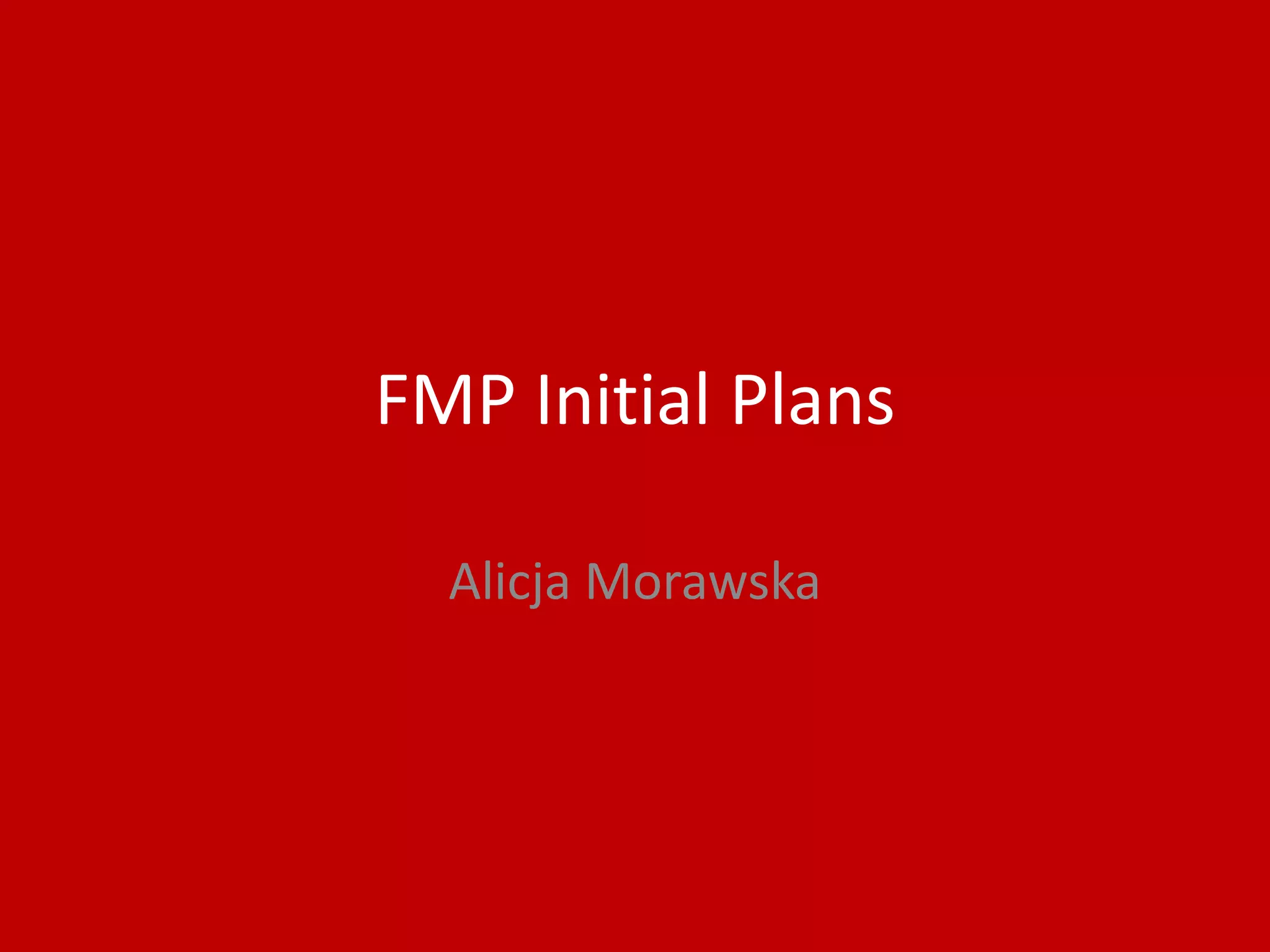 1. initial plans fmp | PPT