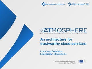 ATMOSPHERE: An architecture for trustworthy cloud services | PPT