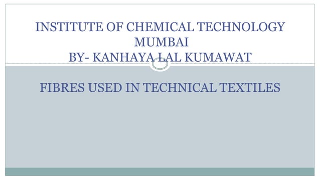 Technical textile Fibres used in technical textiles | PPT | Chemistry | Science