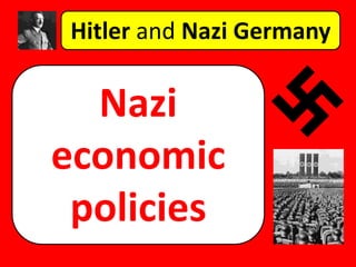 Hitler and Nazi Germany - economic policies | PPT