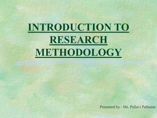 Introduction to Research methodology | PPT