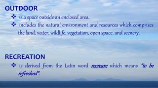 Nature and Background of Outdoor Recreation | PPTX