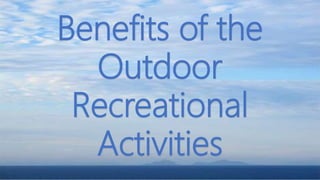 Nature and Background of Outdoor Recreation | PPTX