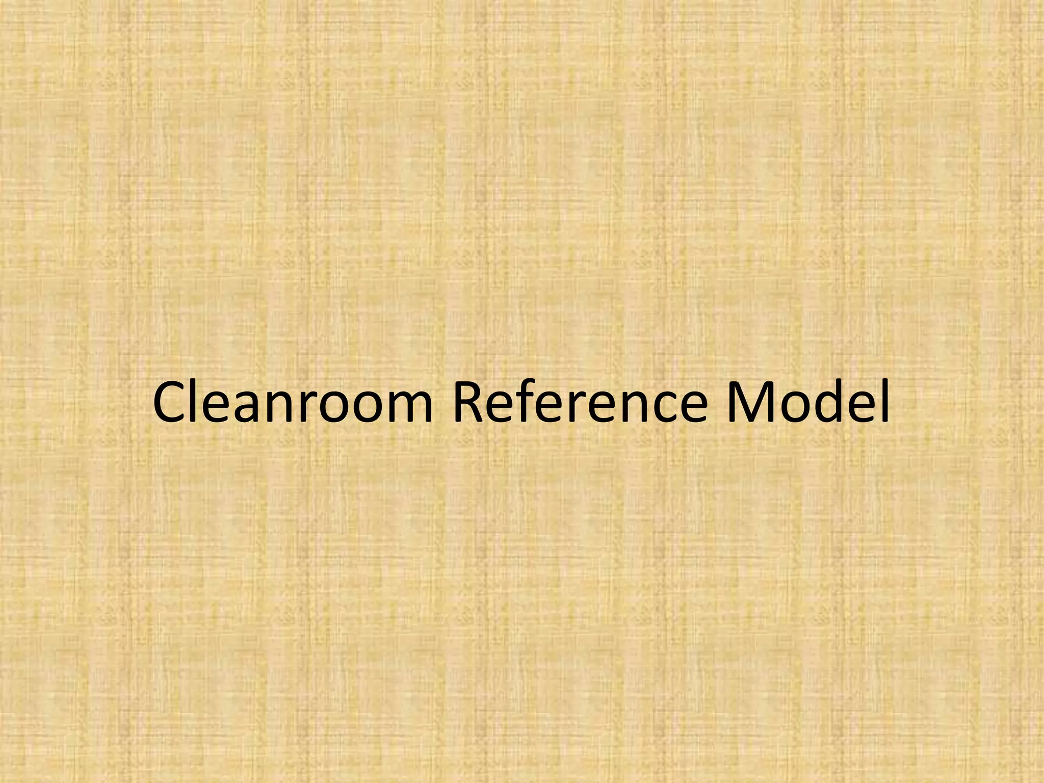 Cleanroom Software Engineering By NADEEM AHMED FROM DEPALPUR | PPTX