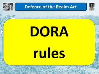 Era of the Great War - Defence of the Realm Act (DORA) | PPT