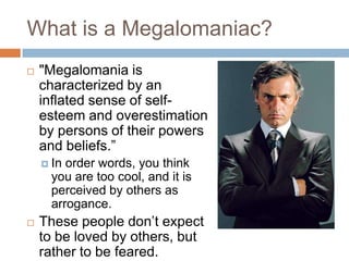 Megalomaniac People