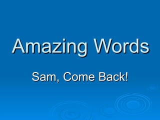 1.1 aw sam, come back! | PPT