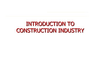 1 1 Introduction Construction Industry | PPT