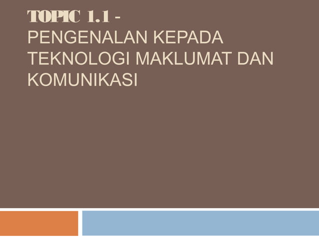 Pengenalan kepada Teknologi Maklumat Dan Komunikasi | PPT
