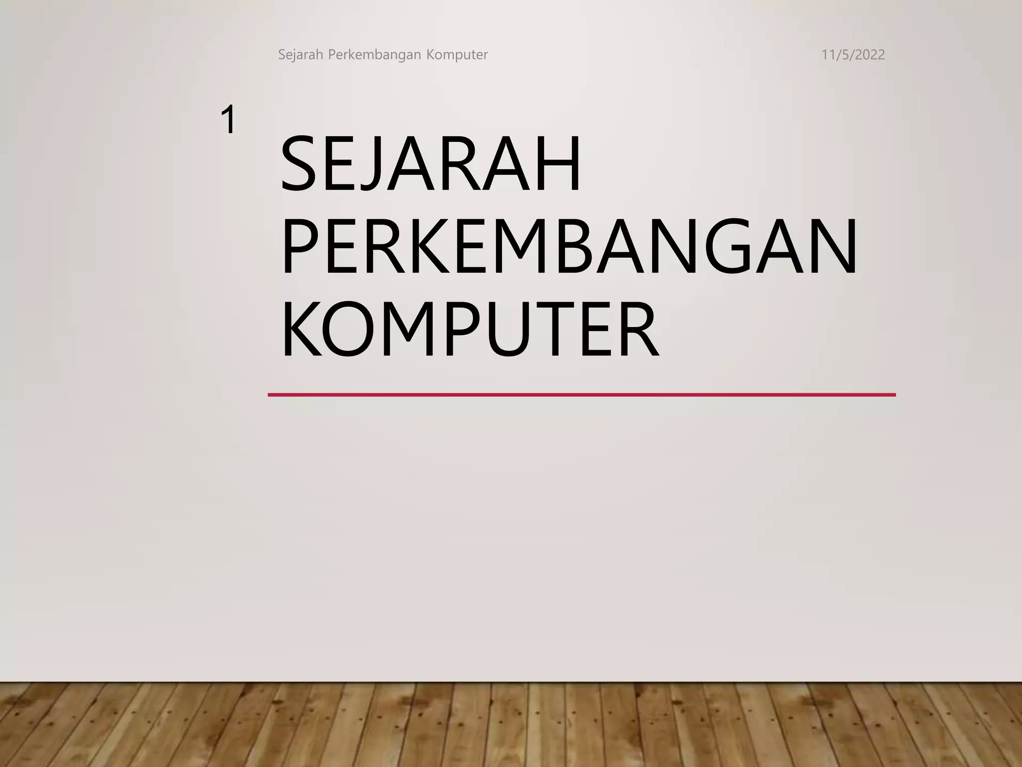 (1-1) Sejarah Perkembangan Komputer.ppt