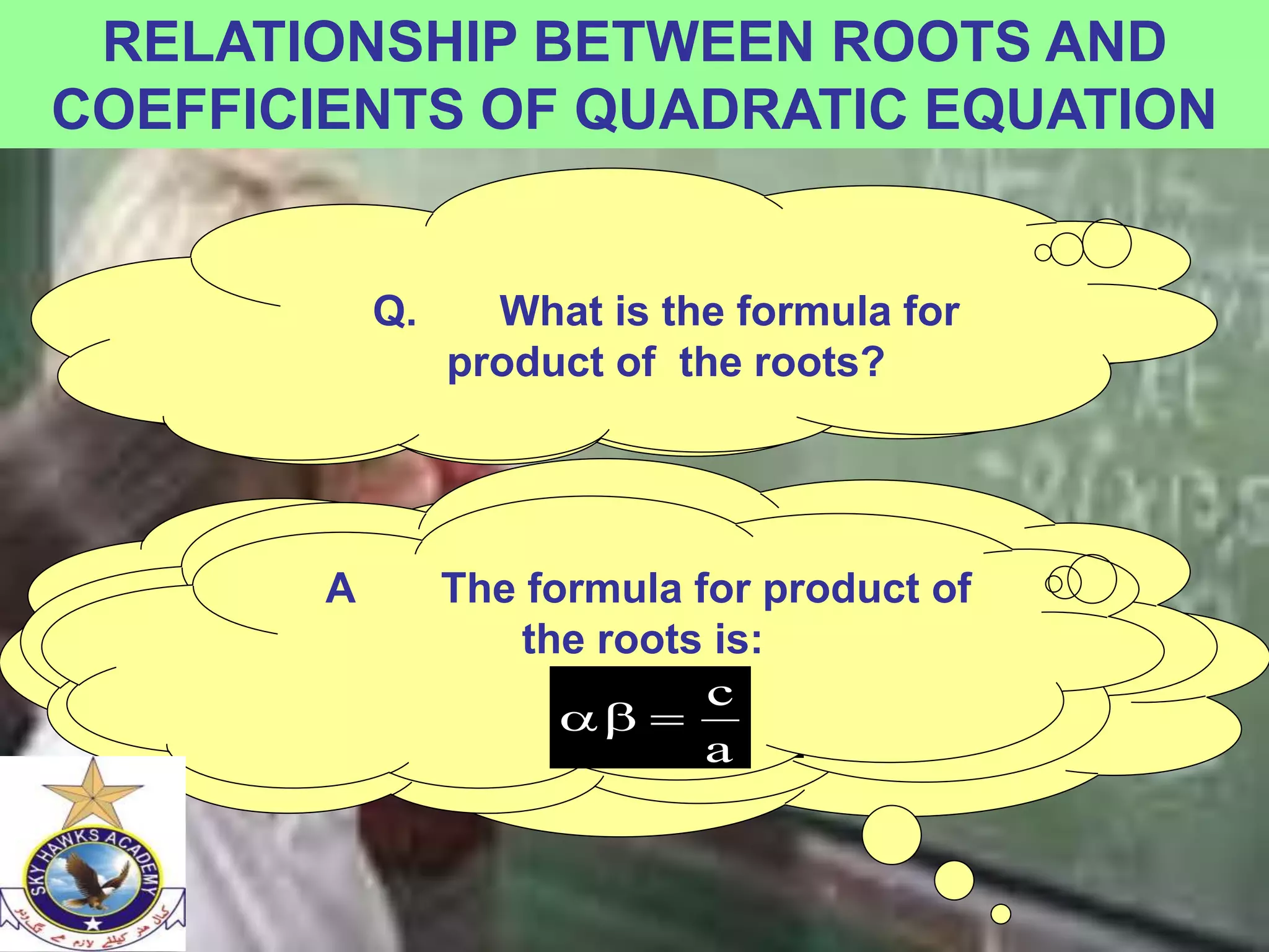 THE RELATION BETWEEN THE ROOTS OF A QUADRATIC EQUATION | PPT | Physics ...