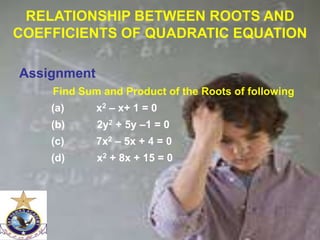 THE RELATION BETWEEN THE ROOTS OF A QUADRATIC EQUATION | PPT
