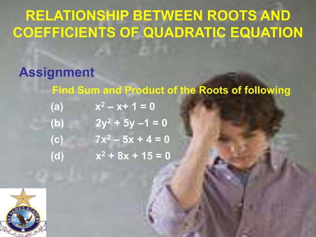 THE RELATION BETWEEN THE ROOTS OF A QUADRATIC EQUATION | PPT | Physics ...