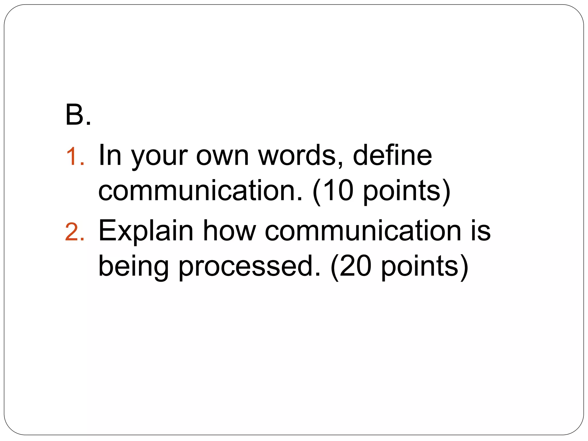 1. define communication and the nature and process of communication | PPTX