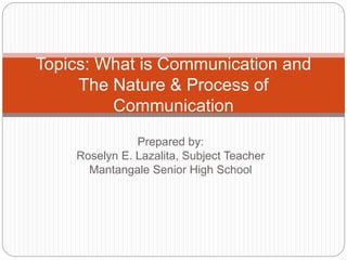 1. define communication and the nature and process of communication | PPTX