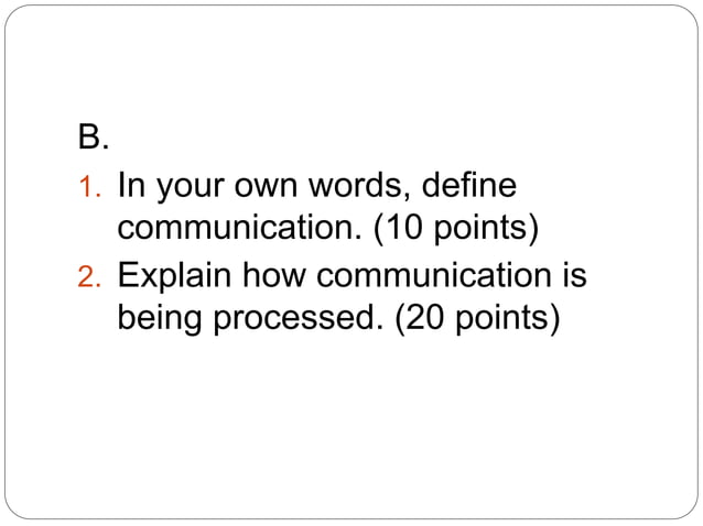 1. define communication and the nature and process of communication ...