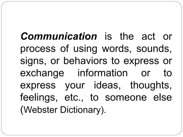 1. define communication and the nature and process of communication ...