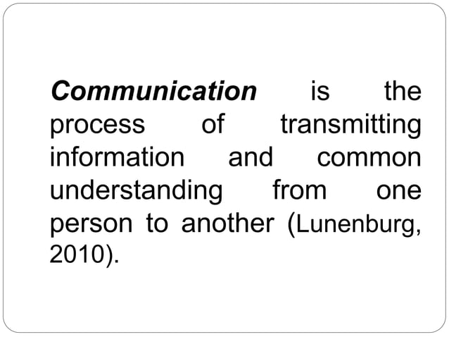 1. define communication and the nature and process of communication ...