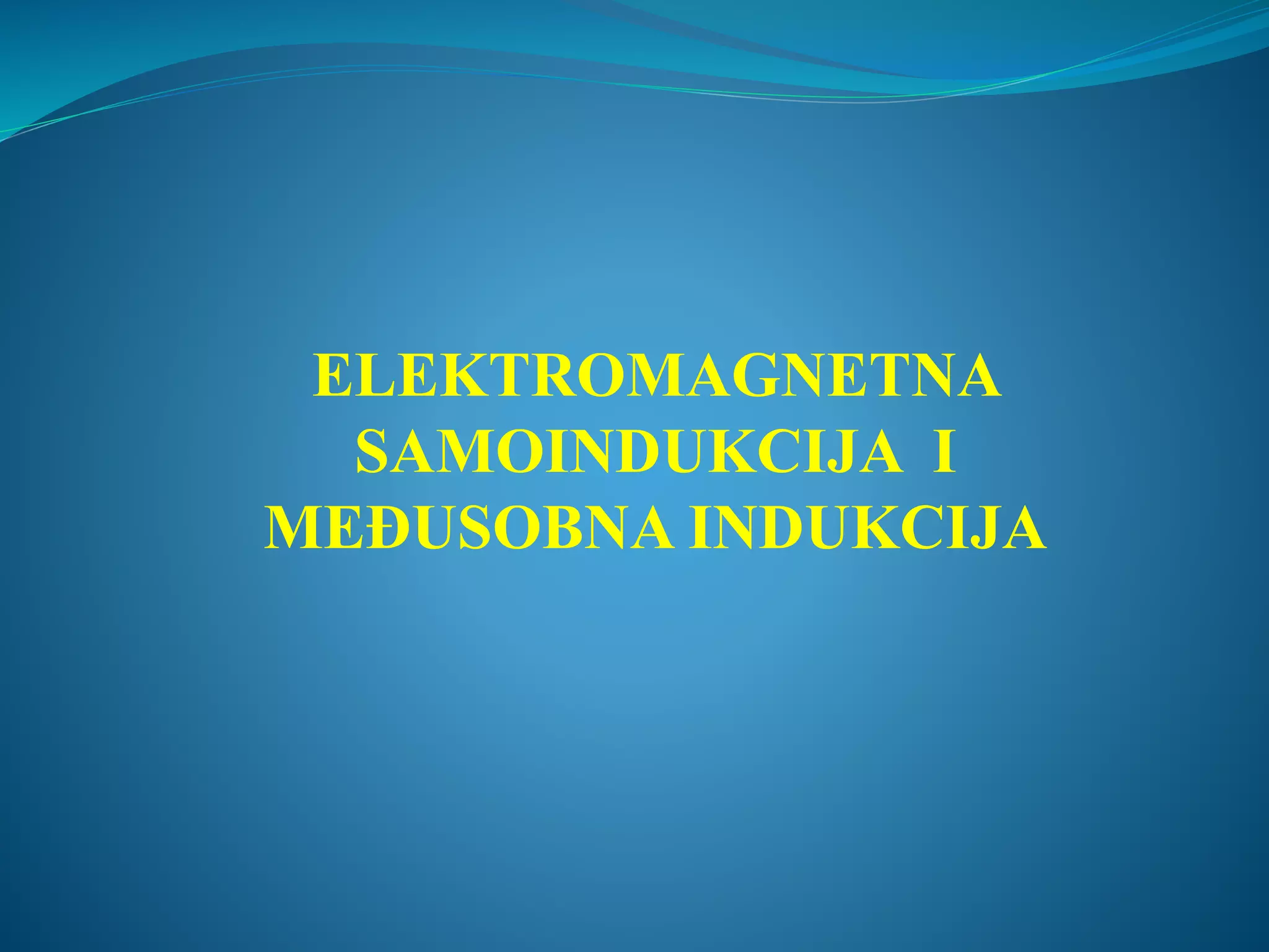 Elektromagnetna samoindukcija | PPTX
