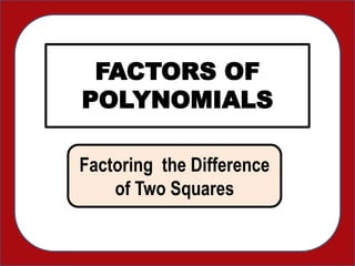 1.1 ss factoring the difference of two squares | PPTX