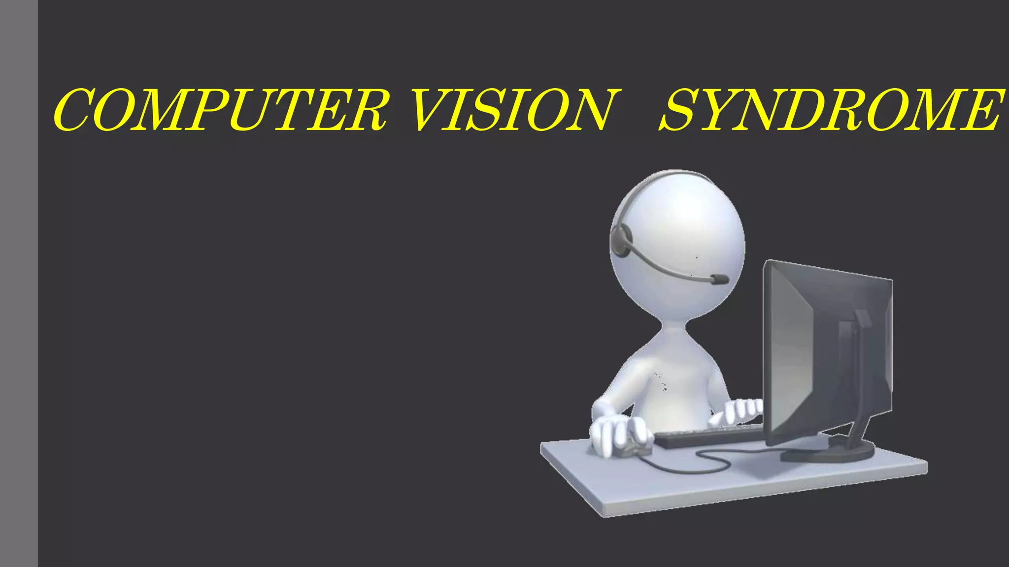 Computer Vision Syndrome Pptx