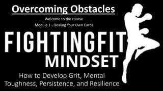 Welcome to Your Overcome Obstacles Training Course | PPT