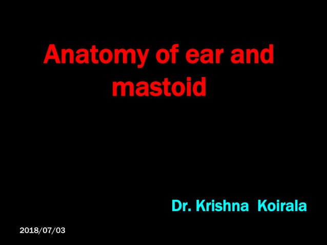 1. anatomy of ear and mastoid | PPT | Ear, Nose and Throat Conditions ...
