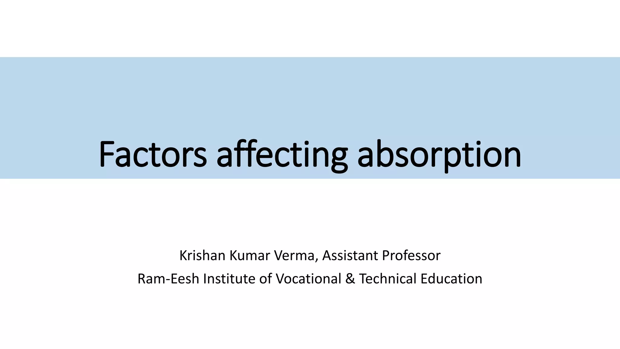 Factors affecting absorption | PPTX
