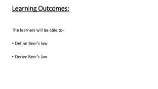 Beer's law -Derivation & Deviations | PPTX