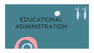 1. administration in education | PPTX