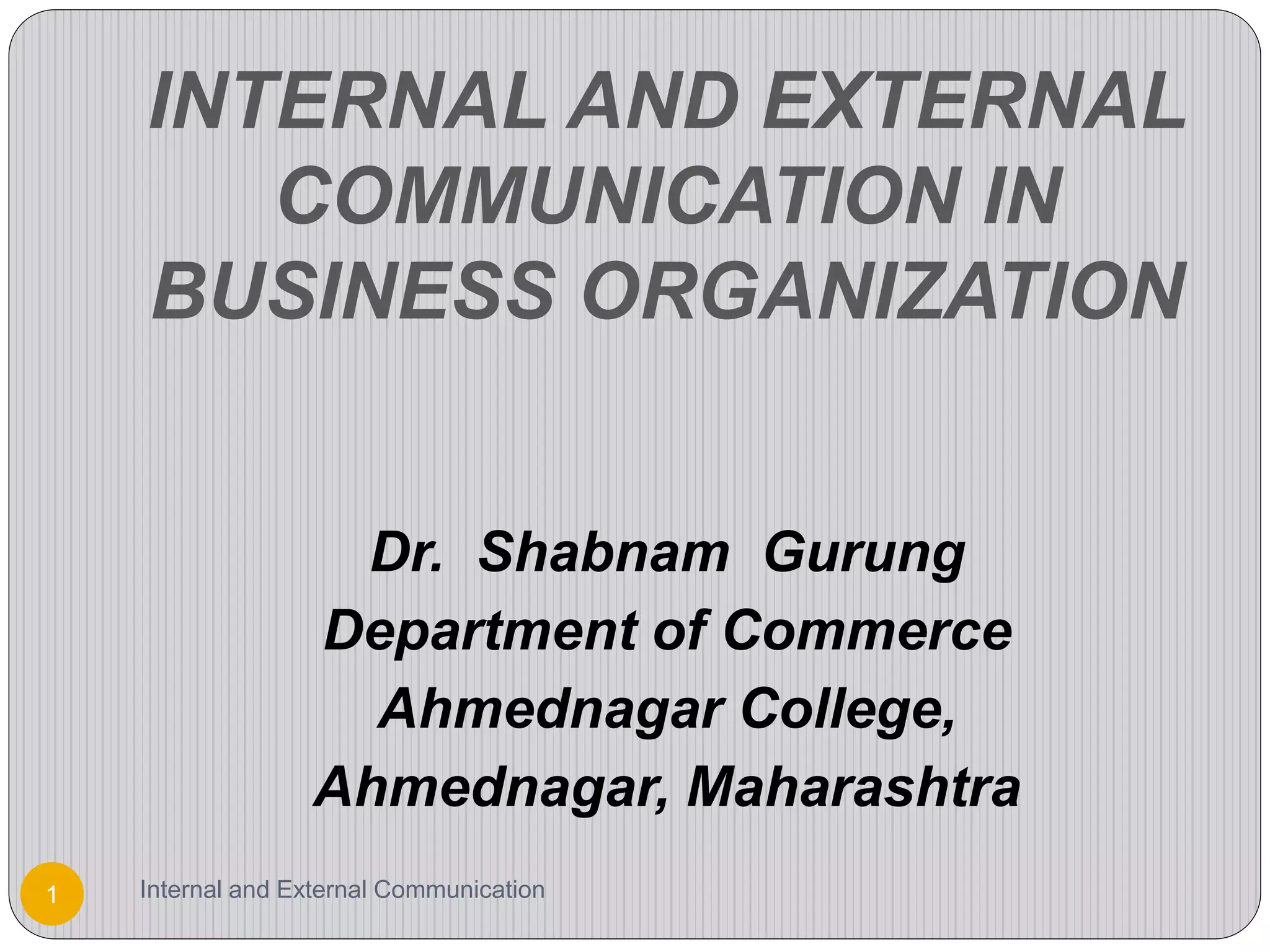 INTERNAL AND EXTERNAL COMMUNICATION IN BUSINESS ORGANISATION BY SHABNAM ...