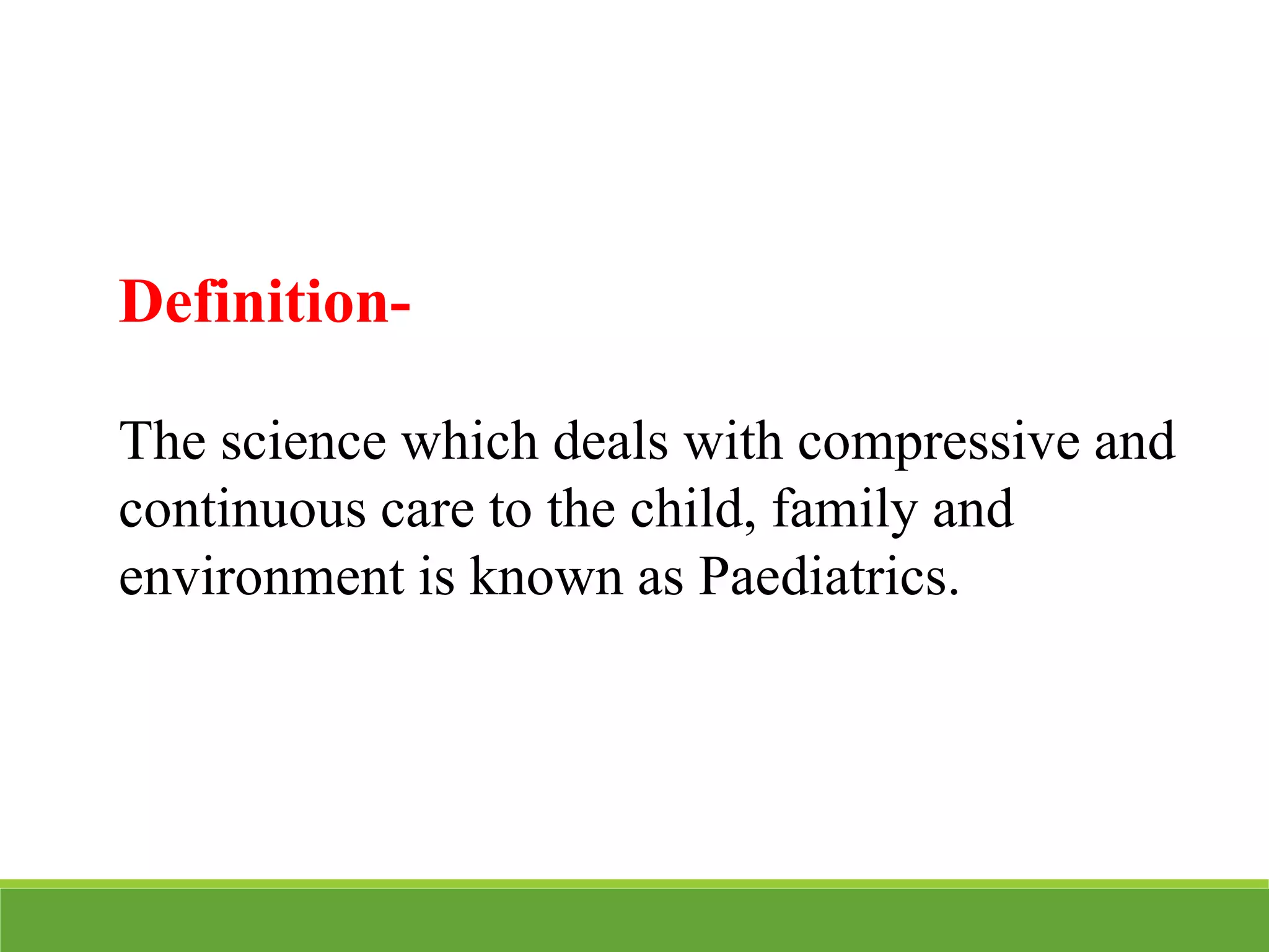 Lecture-1. Introduction of Paediatrics | PPTX