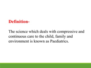 Lecture-1. Introduction of Paediatrics | PPTX