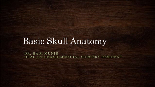Basic Skull Anatomy | PPTX
