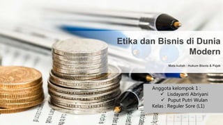 Etika dan bisnis di dunia modern | PPTX