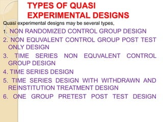QUASI EXPERIMENTAL DESIGN . Type of Research Design. Research nursing | PPT